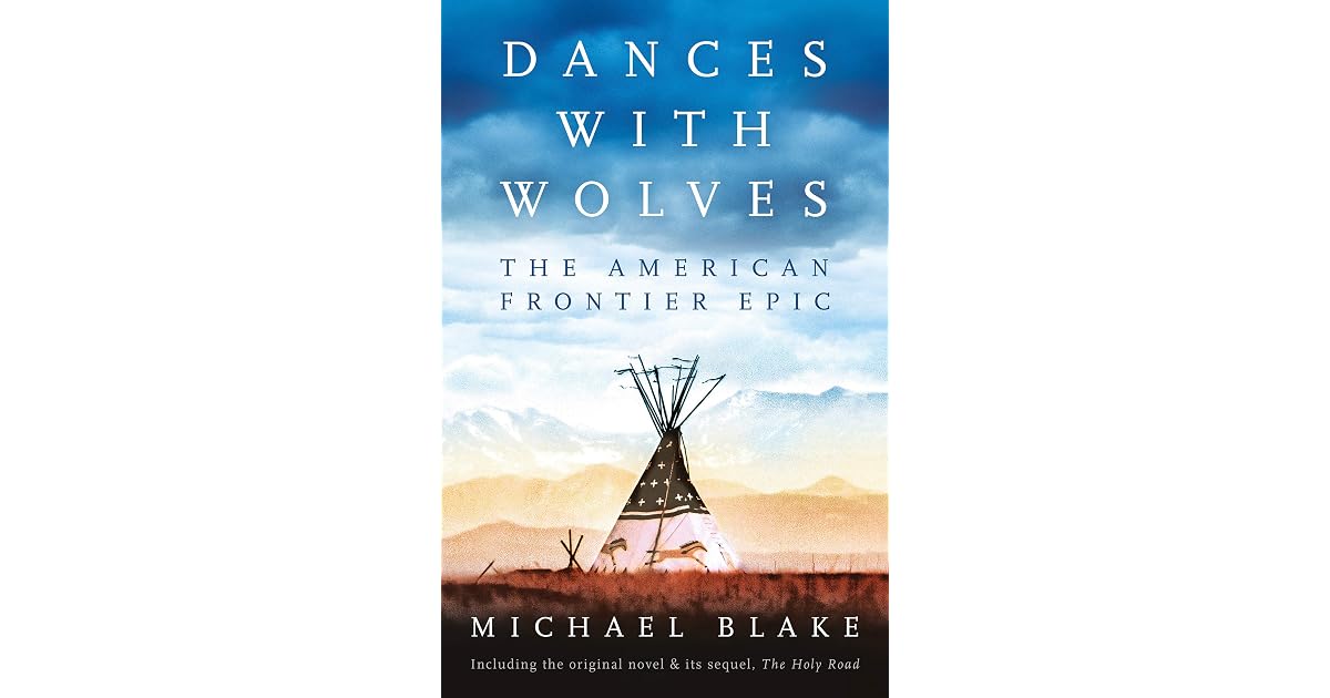 Dances with Wolves / The Holy Road by Michael Blake