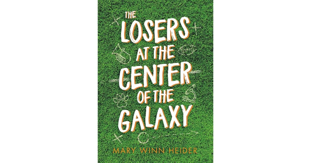 The Losers at the Center of the Galaxy by Mary Winn Heider