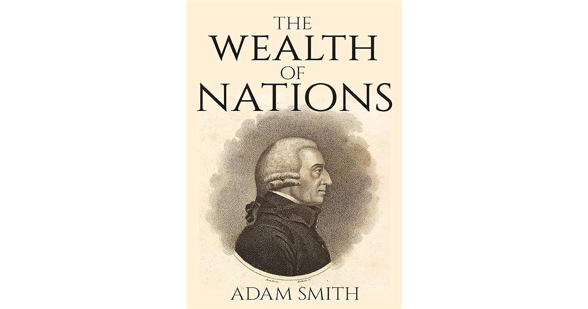 The Wealth of Nations - Adam Smith by Adam Smith