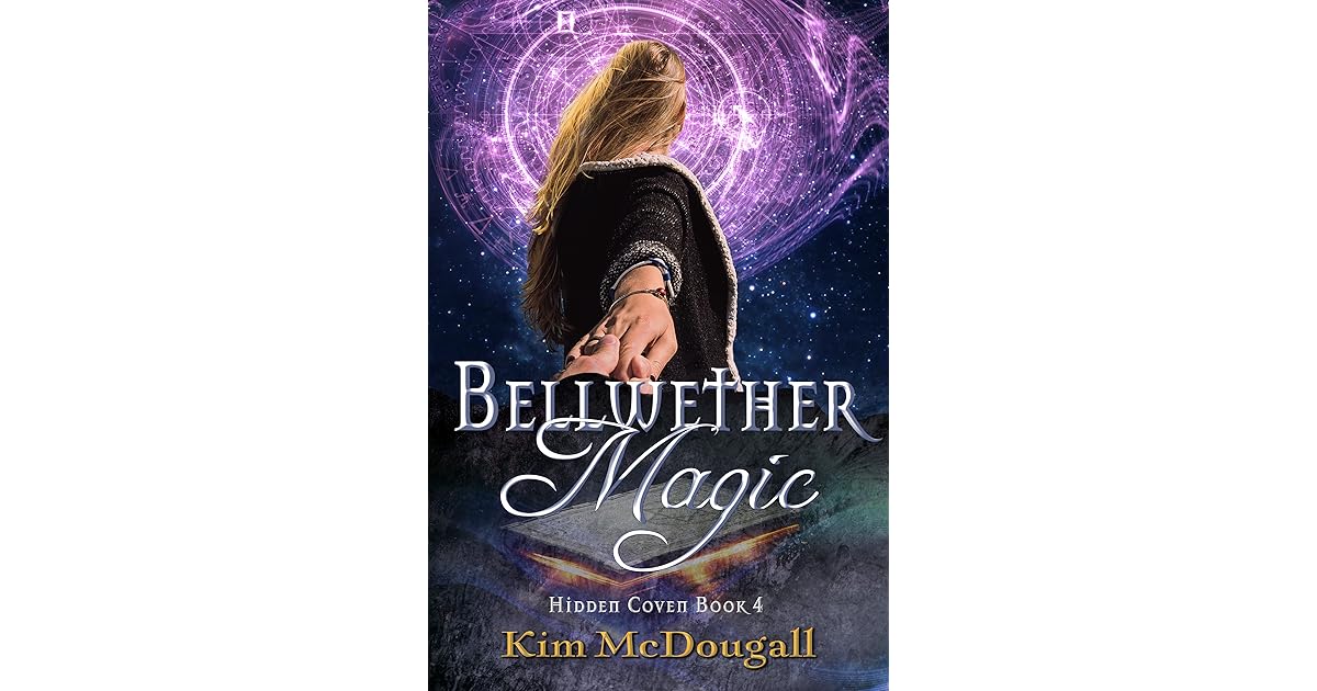 Bellwether Magic (Hidden Coven, #4) by Kim McDougall
