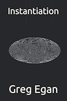 Instantiation by Greg Egan