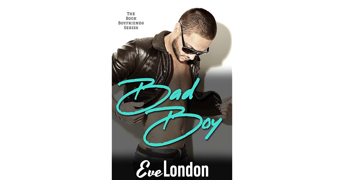Bad Boy (Book Boyfriends, #1) by Eve London