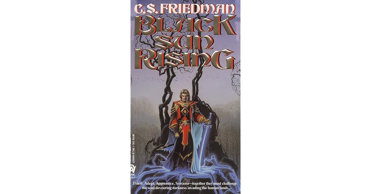 Black Sun Rising: The Coldfire Trilogy, Book One by C.S. Friedman