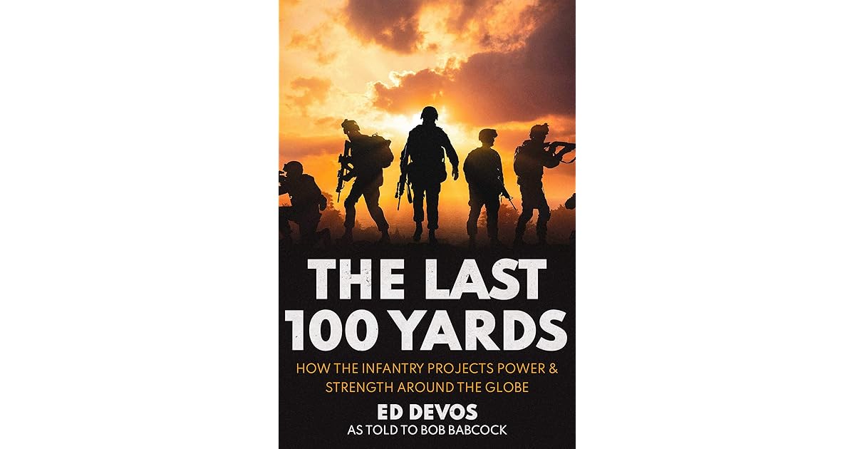 The Last 100 Yards: How the Infantry Projects Power & Strength Around ...