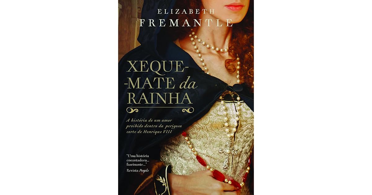Xeque-mate da Rainha by Elizabeth Fremantle
