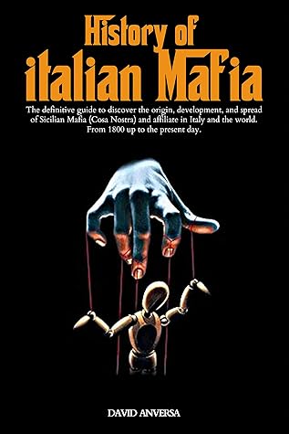 History of Italian Mafia: The definitive guide to discover the origin ...