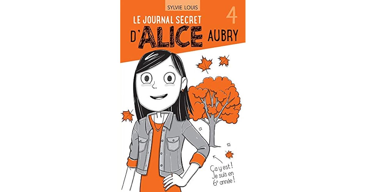 Le journal secret d’Alice Aubry 4 by Sylvie Louis