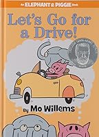 Let's Go for a Drive! (Elephant & Piggie, #18) by Mo Willems