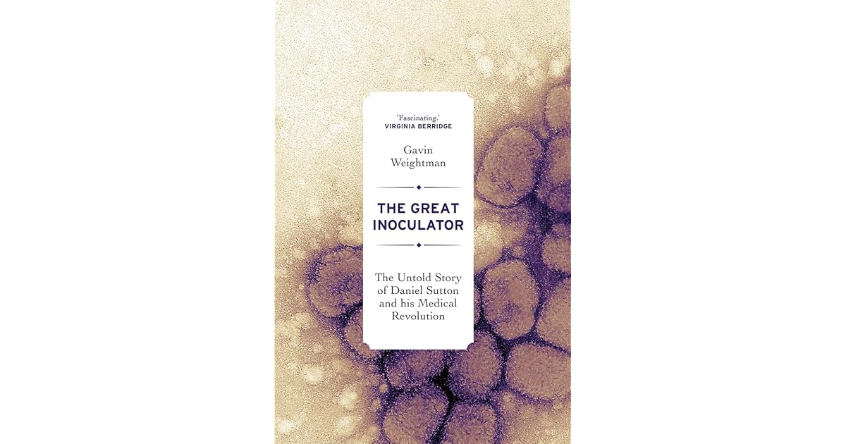 The Great Inoculator: The Untold Story of Daniel Sutton and his Medical ...