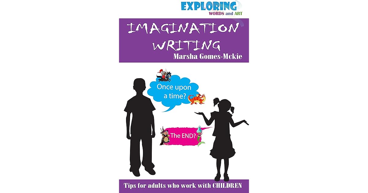 Imagination Writing: Tips for adults who work with children by Marsha ...
