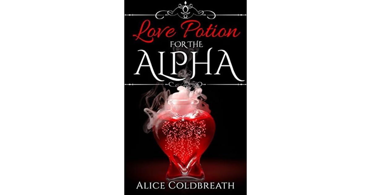 Love Potion For the Alpha by Alice Coldbreath