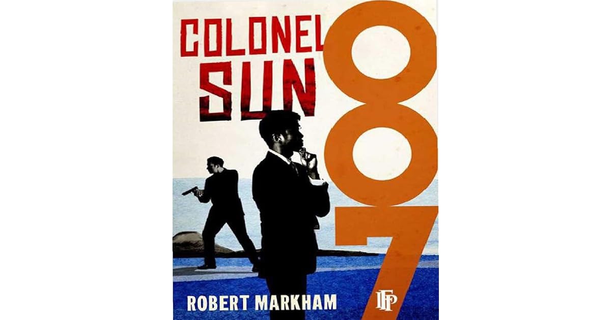 James Bond 007 Colonel Sun: Robert Markham by Robert Markham