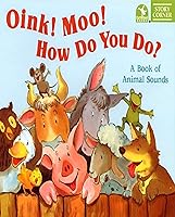 Oink! Moo! How Do You Do? A Book Of Animal Sounds by Grace Maccarone