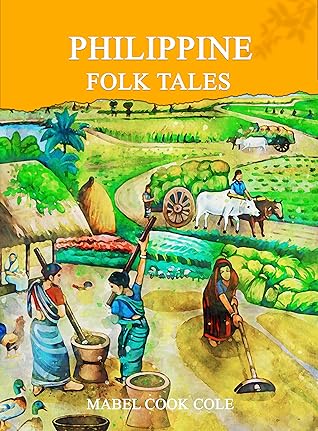 Philippine Folk Tales : With Original and Classic Edition Illustrated ...