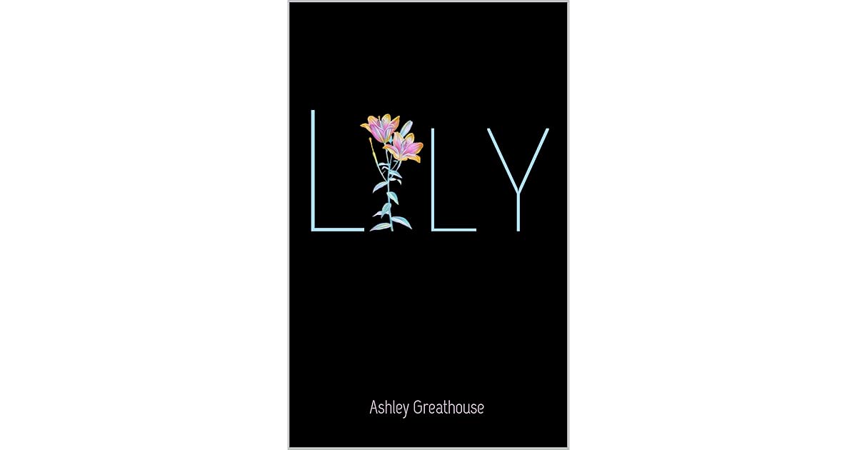Lily (Lily Green Book 1) by Ashley Greathouse