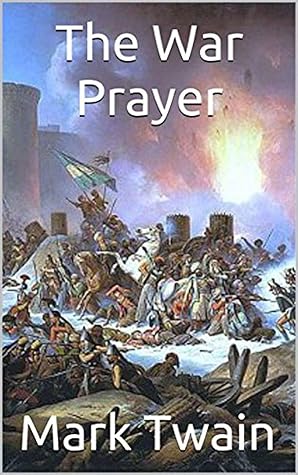 The War Prayer (Annotated) by Mark Twain