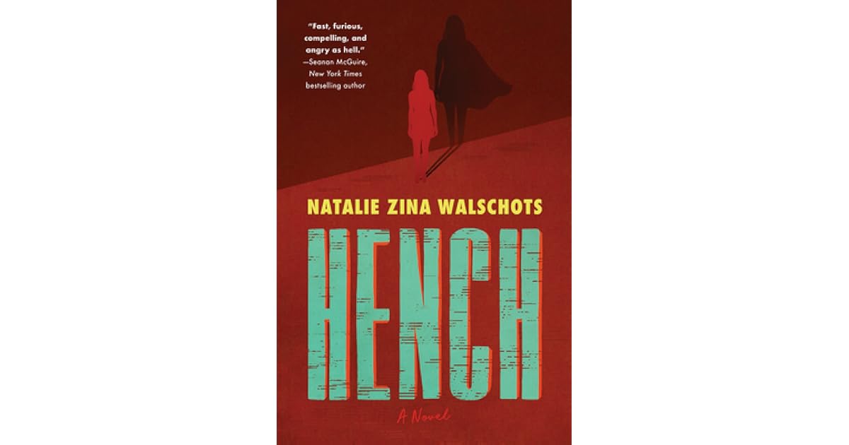 Book giveaway for Hench (Hench, #1) by Natalie Zina Walschots Jul 02 ...