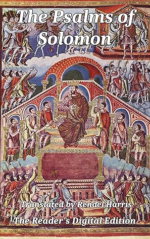 The Psalms of Solomon: The Reader's Digital Edition by King Solomon