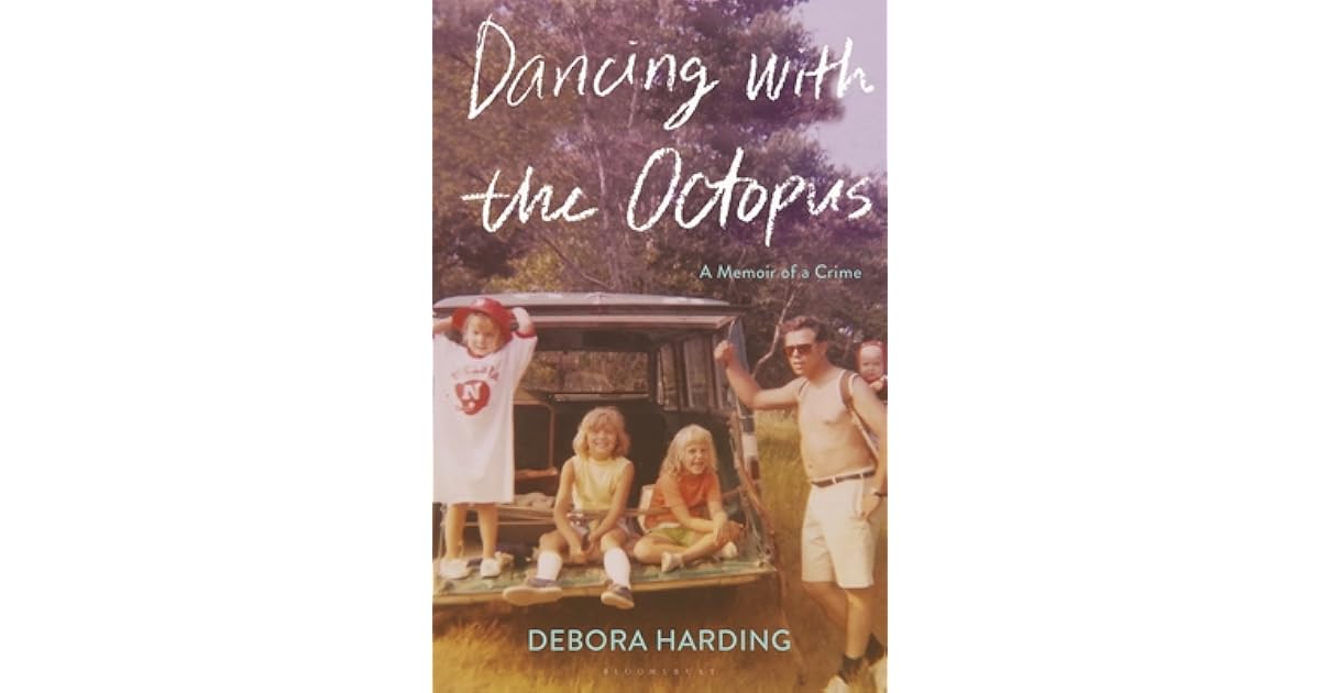 Dancing with the Octopus: A Memoir of a Crime by Debora Harding