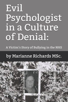 Evil Psychologist in a Culture of Denial: A Victim's Story of Bullying ...