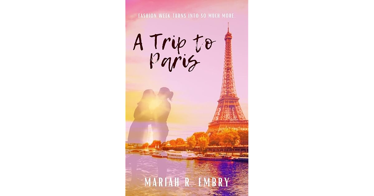 A Trip to Paris by Mariah R. Embry