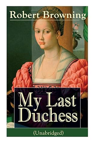 My Last Duchess by Robert Browning