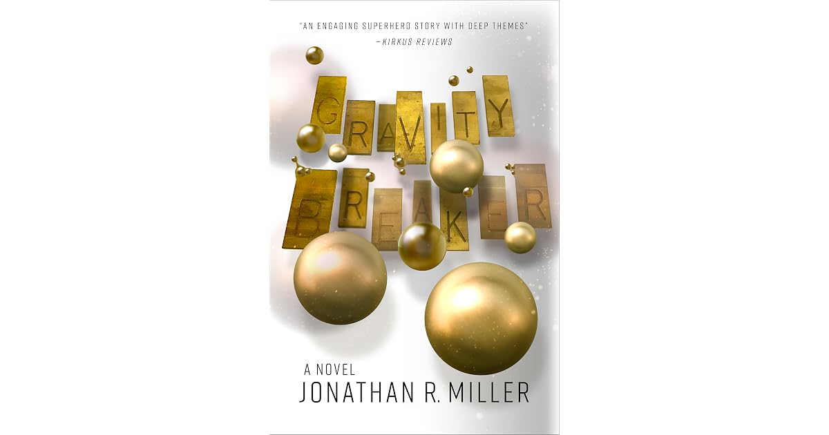 Book giveaway for Gravity Breaker by Jonathan R. Miller Oct 16-Oct 23, 2020