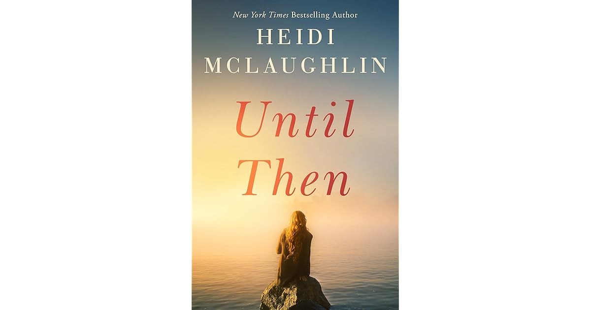 Until Then (Cape Harbor, #2) by Heidi McLaughlin