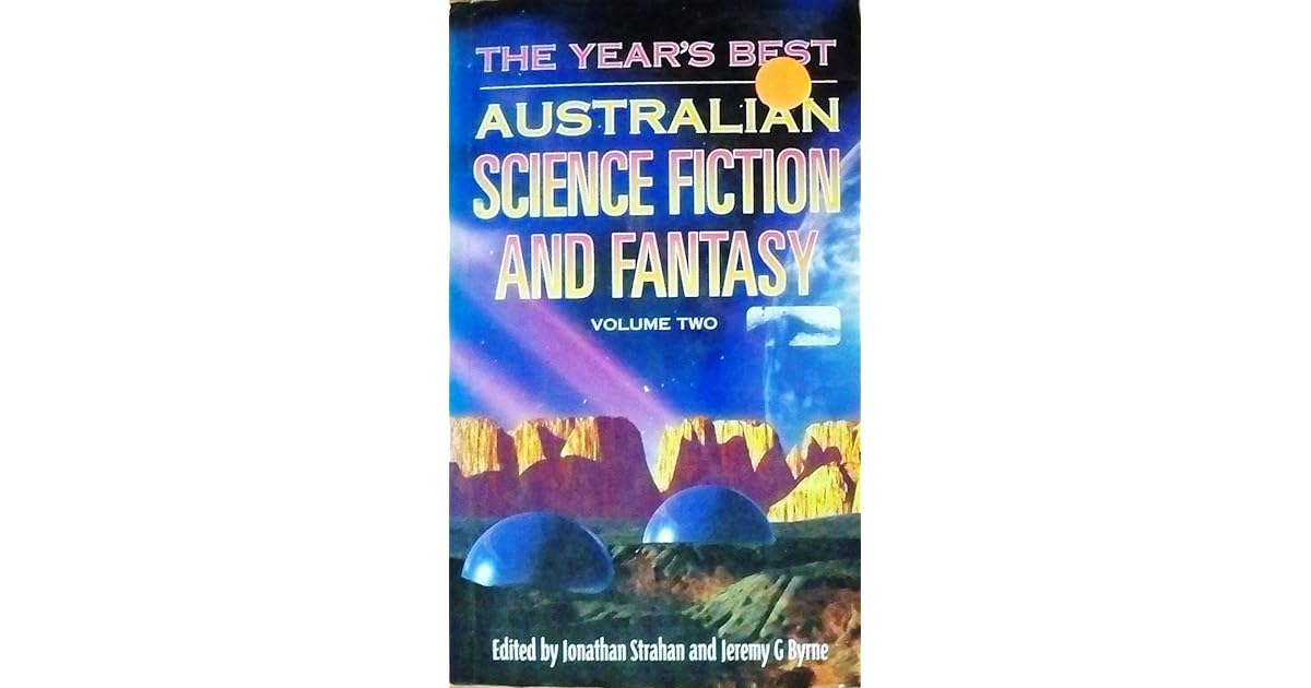 The Year's Best Australian Science Fiction And Fantasy, Volume Two by ...
