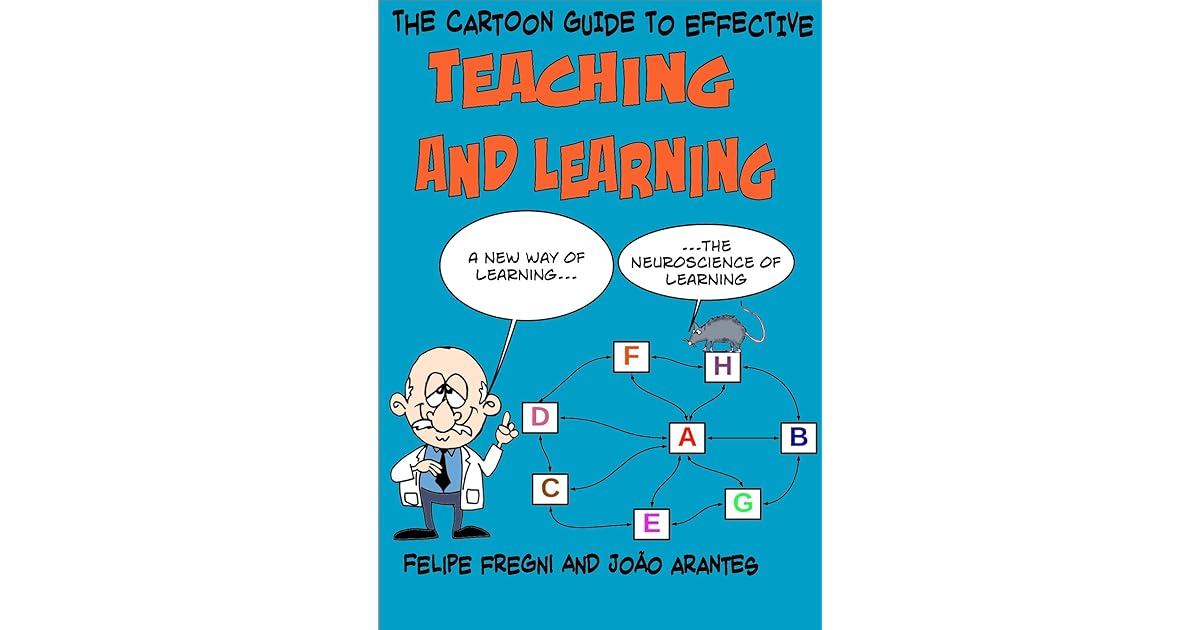 The Cartoon Guide to Effective Teaching and Learning: A new way of ...