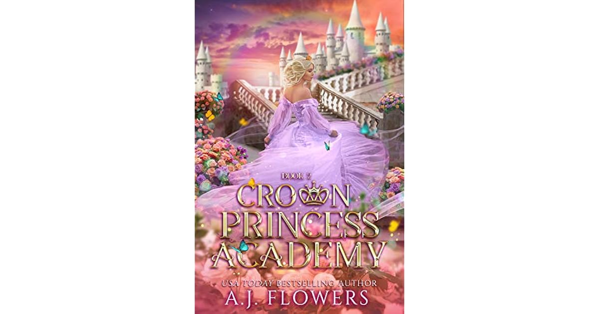 Crown Princess Academy by A.J. Flowers