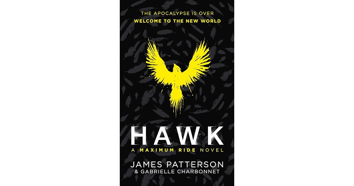 Hawk: A Maximum Ride Novel (Hawk #1) by James Patterson