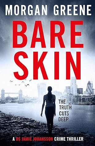 Bare Skin (DS Jamie Johansson #1) by Morgan Greene