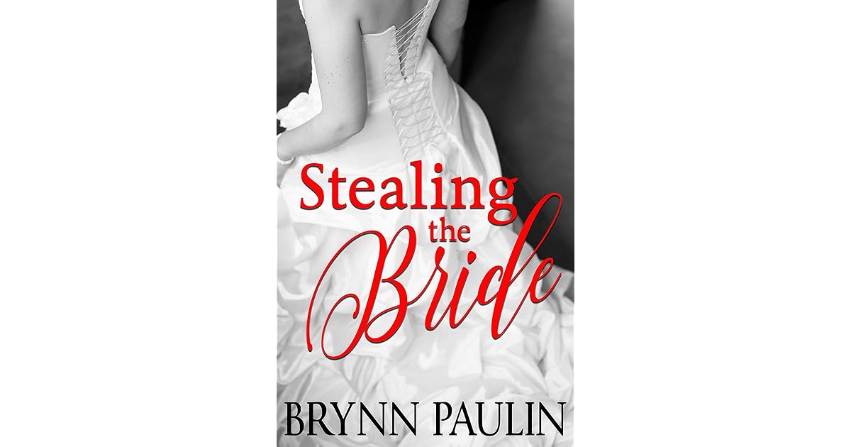 Stealing the Bride by Brynn Paulin