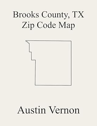 Brooks County, Texas Zip Code Map: Includes Falfurrias, and Encino by ...