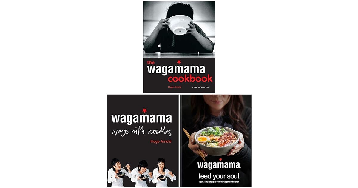Wagamama Cookbook, Wagamama Ways With Noodles, Wagamama Feed Your Soul ...