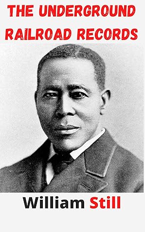 The Underground Railroad Records: The Original 1872 Edition by William ...