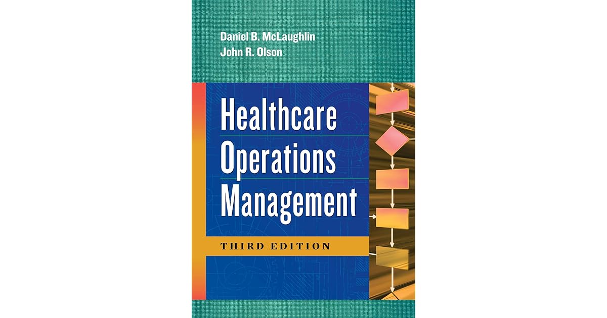 Healthcare Operations Management, Third Edition by Daniel McLaughlin