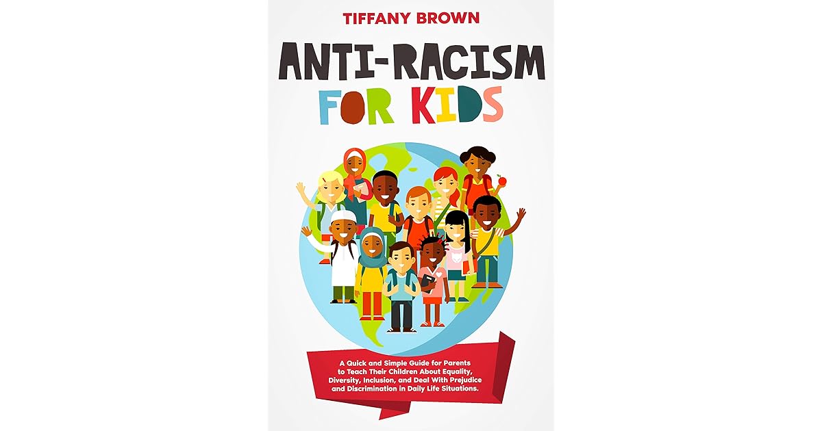 Anti-Racism for Kids: A Quick and Simple Guide for Parents to Teach ...