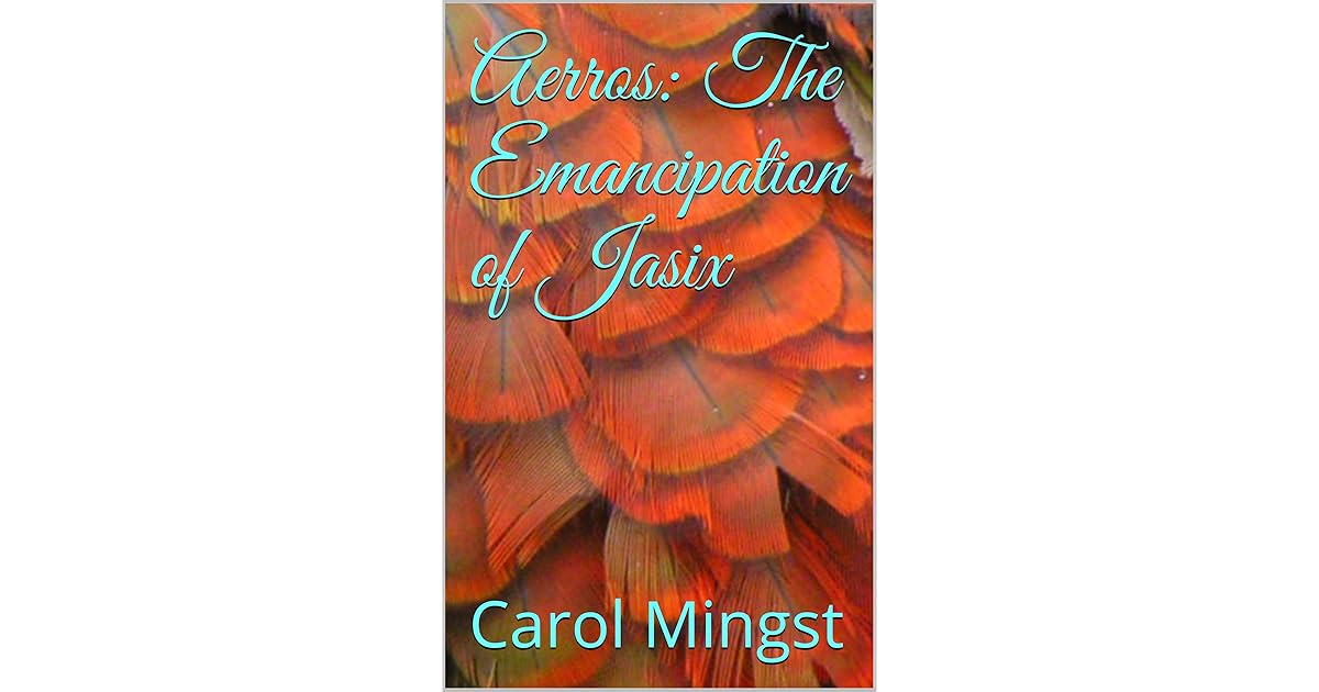 Aerros: The Emancipation of Jasix by Carol Mingst