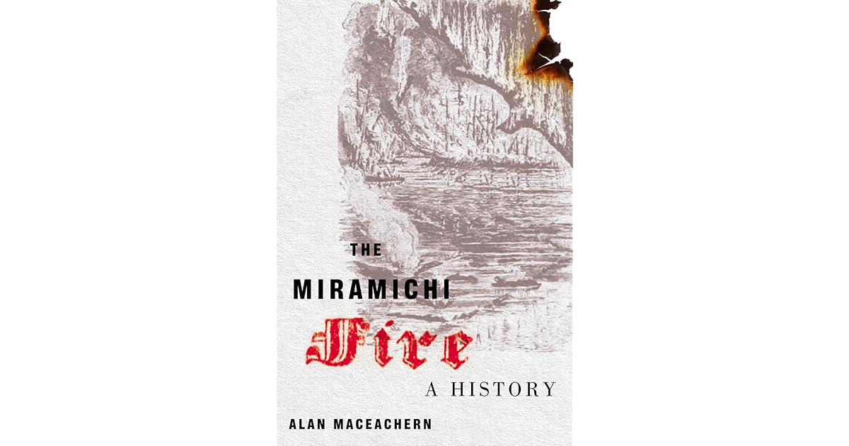 The Miramichi Fire: A History by Alan MacEachern