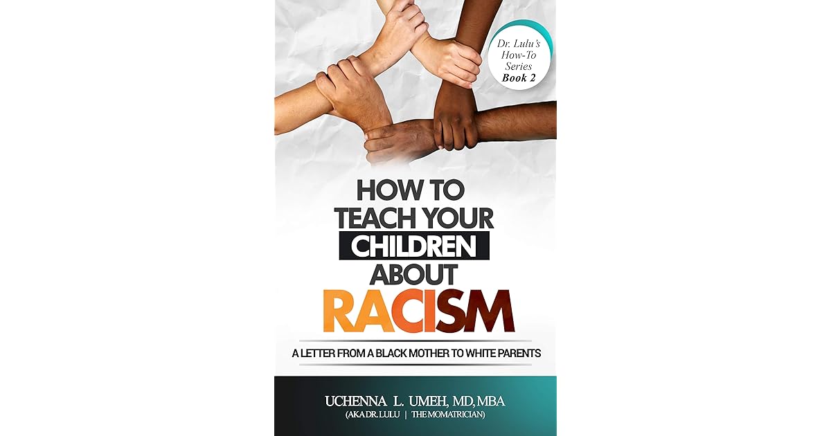 How to Teach Your Children About Racism: A Letter From A Black Mother ...