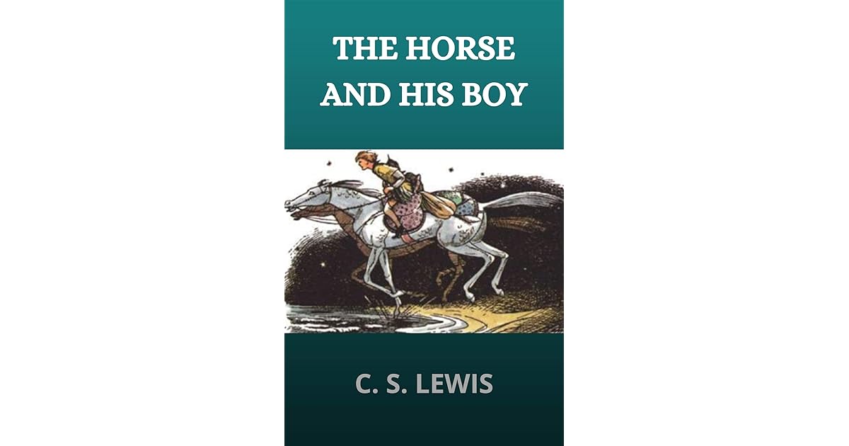 The Horse and His Boy by C.S. Lewis