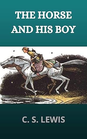 The Horse and His Boy by C.S. Lewis