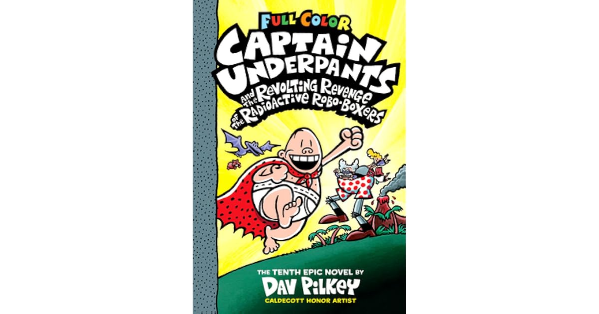 Captain Underpants and the Revolting Revenge of the Radioactive Robo ...