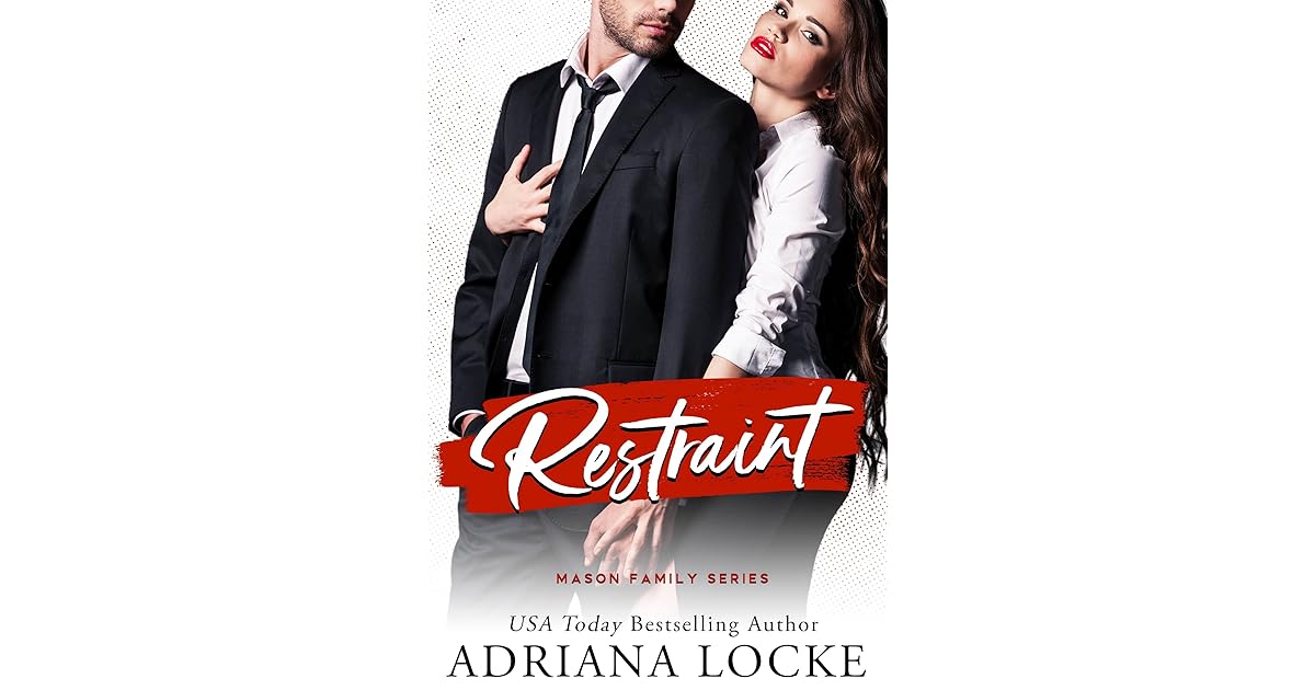 Restraint (Mason Family, #1) by Adriana Locke