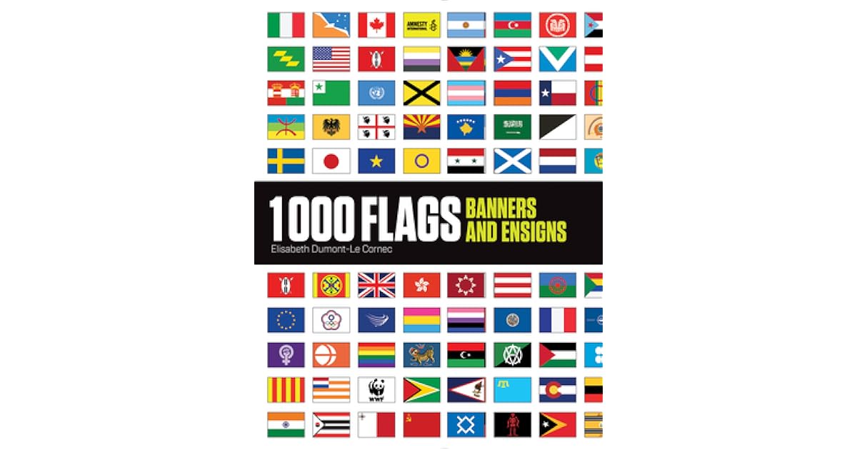 1000 Flags: Banners and Ensigns by Elisabeth Dumont Le Cornec