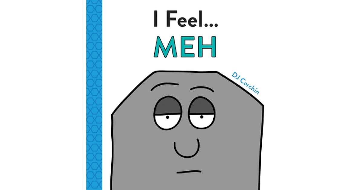I Feel... Meh by DJ Corchin