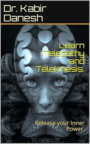 Learn Telepathy and Telekinesis. : Release your Inner Power. by Kabir ...
