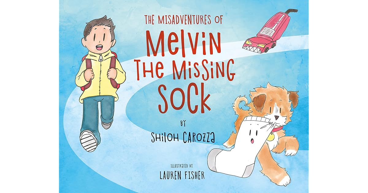 The Misadventures of Melvin the Missing Sock by Shiloh Carozza